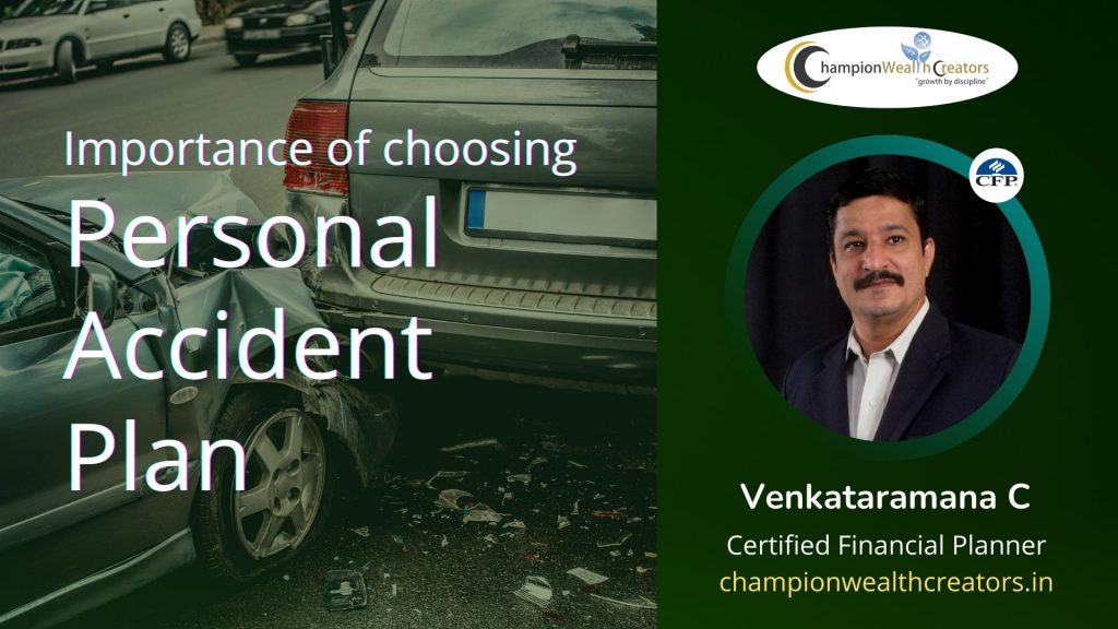 Importance of choosing Personal Accident plan - Champion Wealth Creators